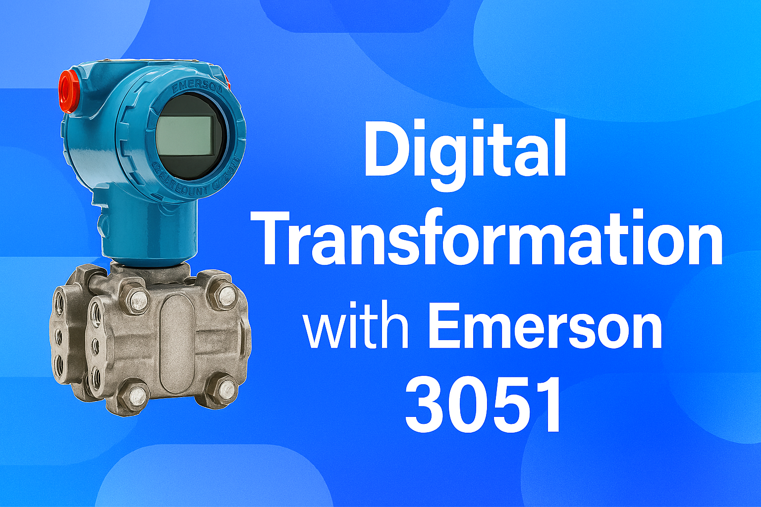 Digital Transformation with Emerson 3051